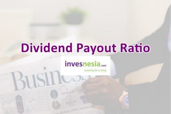 Dividend Payout Ratio (DPR): Rumus, Analisis, Interpretasi - Invesnesia.com