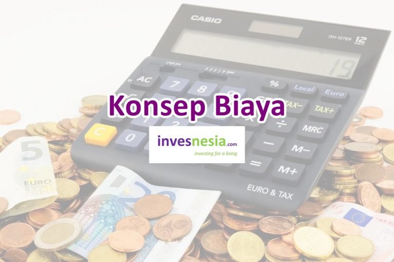 Konsep Biaya (Concept of Costs) - Invesnesia.com