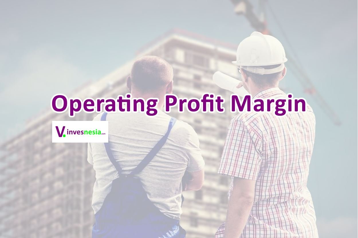 Rumus Operating Profit Margin (OPM): Analisis & Interpretasi ...