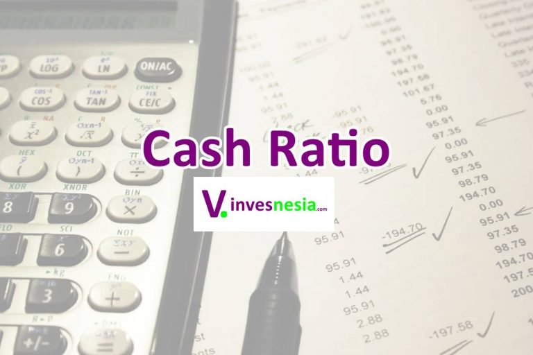 Rasio Kas (Cash Ratio): Rumus, Analisis, & Interpretasi - Invesnesia.com